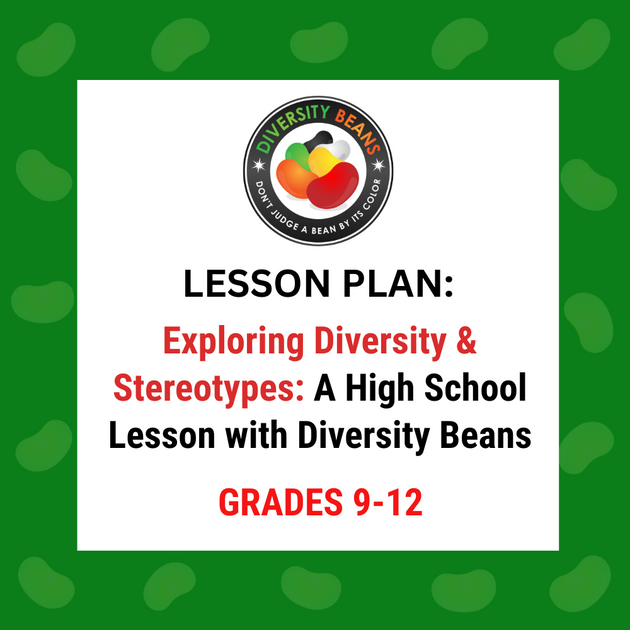 Exploring Diversity and Stereotypes (9-12) – DiversityBeans.com